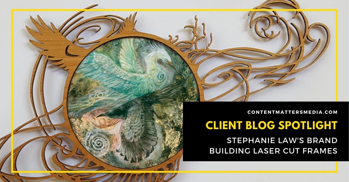 Client Blog Spotlight: Stephanie Law’s Brand Building Laser Cut Frames ...